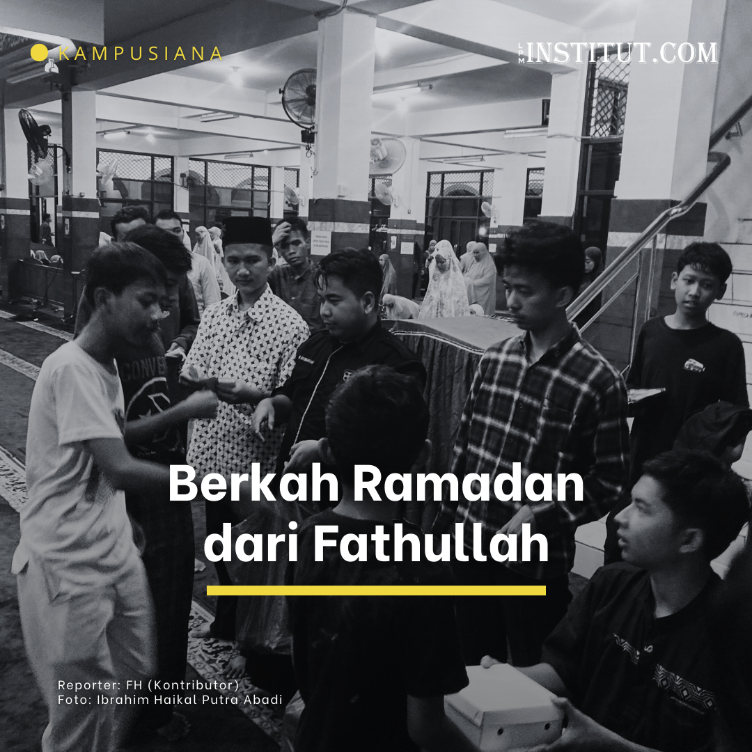 Berkah Ramadan dari Fathullah - LPM INSTITUT
